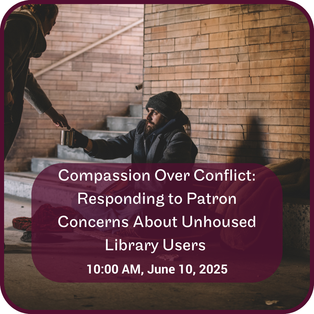 Compassion Over Conflict: Responding to Patron Concerns About Unhoused Library Users